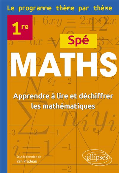 Spé Maths Première - Le programme thème par thème Apprendre à lire et ...