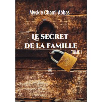 Le secret de la famille - Tome I Tome I Tome 1 - broché - Myskie Chami ...