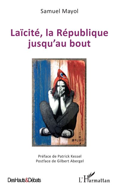 Laïcité, la République jusqu'au bout - broché - Samuel Mayol, Patrick ...
