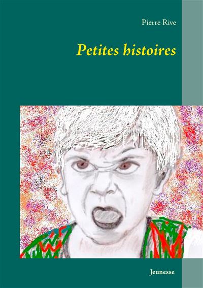 Petites histoires - broché - Pierre Rive - Achat Livre ou ebook | fnac