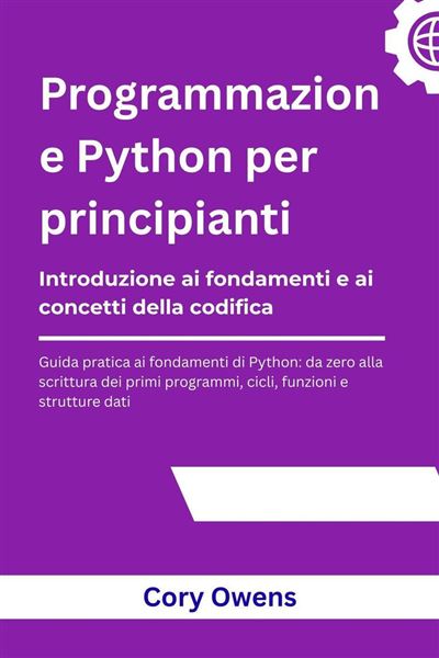 Programmazione Python per principianti - ebook (ePub) - Cory Owens ...