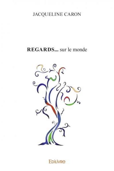 Regards... sur le monde - broché - Jacqueline Caron - Achat Livre ou ...