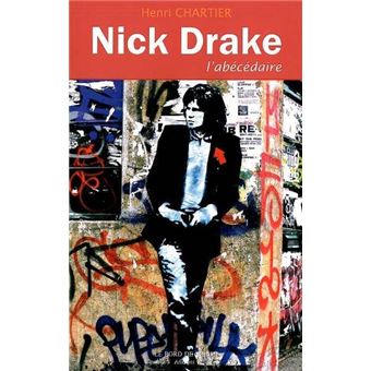 Nick Drake - l'Abécédaire - broché - Henry Chartier - Achat Livre | fnac