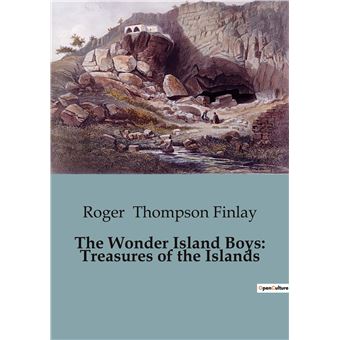 The Wonder Island Boys: Treasures of the Islands - broché - Roger ...