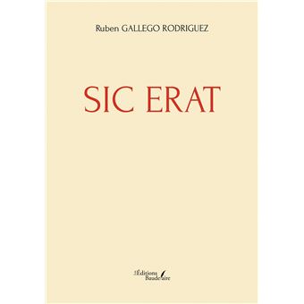Sic erat - broché - Ruben Gallego Rodriguez - Achat Livre ou ebook | fnac