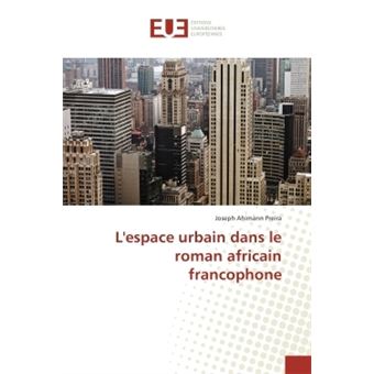 L'espace urbain dans le roman africain francophone - broché - Joseph Preira - Achat Livre | fnac