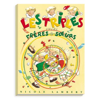 Les Triplés - Les triplés entre fréres et soeurs - Nicole Lambert ...