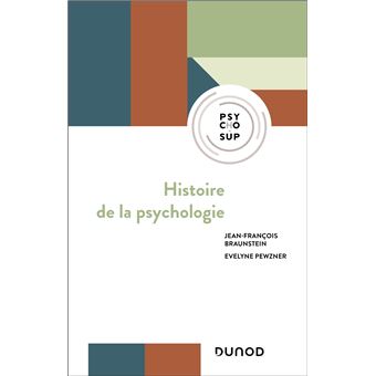 Histoire de la psychologie - broché - Jean-François Braunstein, Evelyne ...