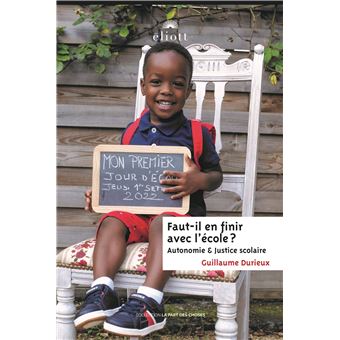 Faut-il en finir avec l'école Autonomie et Justice scolaire - broché ...