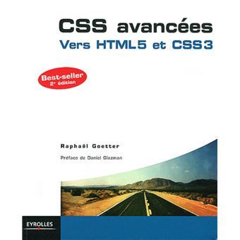 CSS avancées Vers HTML5 et CSS3. - broché - Raphaël Goetter - Achat Livre ou ebook | fnac