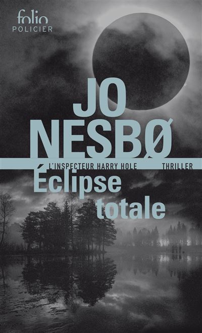 Une Enquête De L'Inspecteur Harry Hole - Une enquête de Harry Hole - Éclipse totale - Jo Nesbo ...