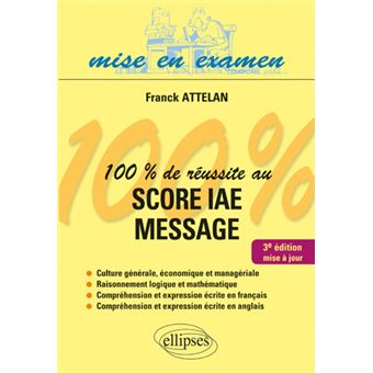 100% de réussite au score IAE - Message - 3e édition - broché - Franck Attelan - Achat Livre | fnac