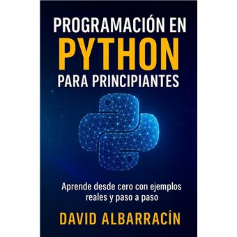 Programar con Python desde Cero - Tu guía paso a paso para aprender a ...