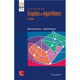 Graphes et algorithmes (4° Éd.) - broché - Michel Minoux, Michel Gondran - Achat Livre | fnac