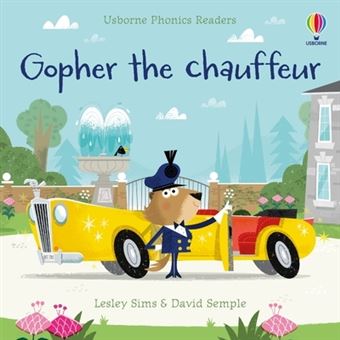 Gopher the Chauffeur - broché - Lesley Sims, David Semple - Achat Livre ...
