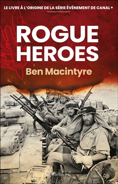 Rogue Heroes - broché - Ben Macintyre, Benjamin Peylet, Élise ...