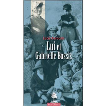 Lui et gabrielle bossis - broché - Lucia Barocchi - Achat Livre | fnac