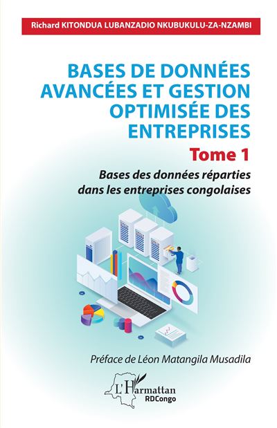 Bases de données avancées et gestion optimisée des entreprises Tome 1 - Bases des données ...