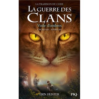 La Guerre Des Clans - La Guerre des clans Cycle VII - Tome 3 Voile d'ombres - Erin Hunter, Aude ...