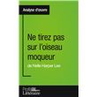 Ne tirez pas sur l'oiseau moqueur de Nelle Harper Lee (Analyse approfondie) Approfondissez votre ...