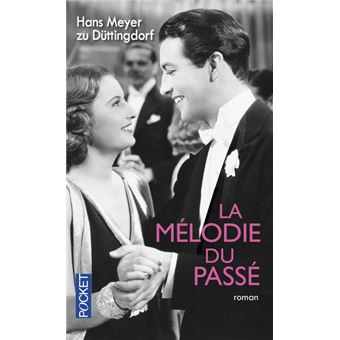 La Mélodie du passé - Poche - Hans Meyer zu Düttingdorf, Rose Labourie ...