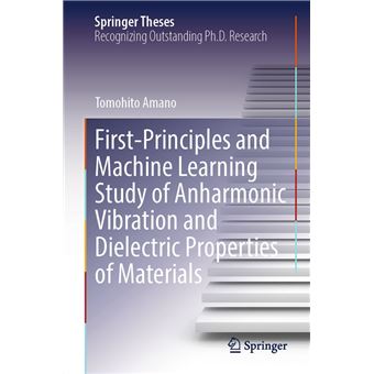 First-Principles and Machine Learning Study of Anharmonic Vibration and Dielectric Properties of ...