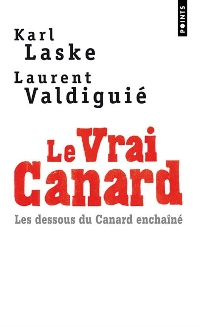 Le Vrai Canard - Poche - Karl Laske, Laurent Valdiguié - Achat Livre | fnac