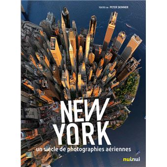 New York - Un siècle de photographies aériennes Un siècle de ...