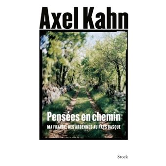 Pensées en chemin Ma france des ardennes au pays basque - broché - Axel ...