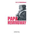 Papa Hemingway - Aaron Edward Hotchner - Achat Livre | fnac