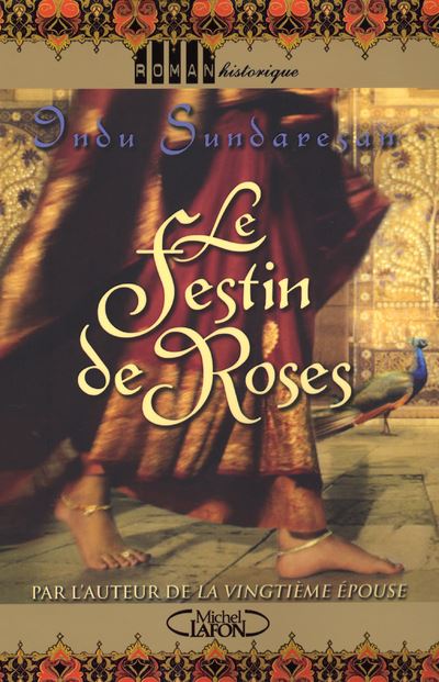 Le festin de roses - broché - Indu Sundaresan, Isabelle Saint-Martin ...