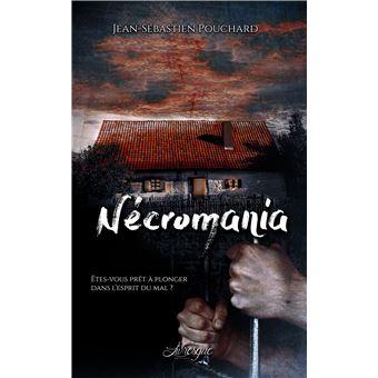 Nécromania - broché - Jean-Sébastien Pouchard, Thibault Benett - Achat ...