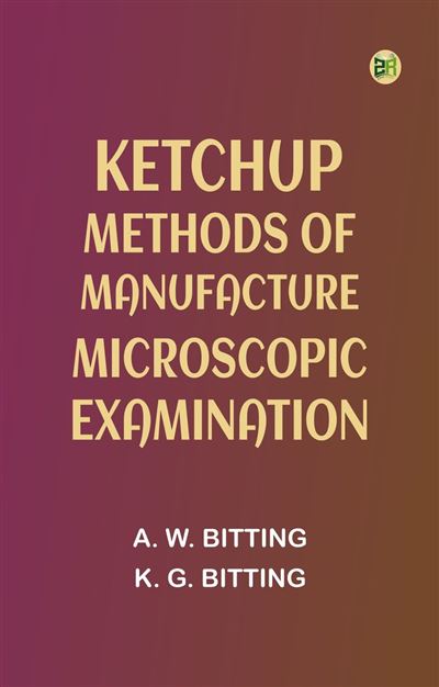 Ketchup: Methods of Manufacture Microscopic Examination - ebook (ePub ...