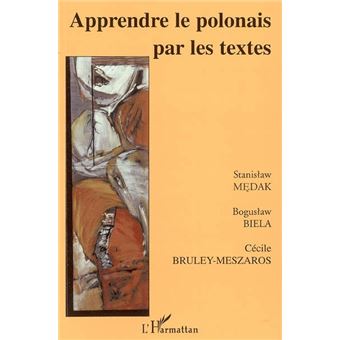 Apprendre le polonais par les textes - broché - Stanislaw Medak ...