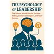 The Psychology of Leadership: The Science Behind Effective Decision ...