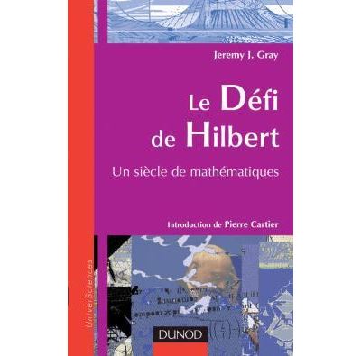 Le défi de Hilbert - Un siècle de mathématiques Un siècle de ...