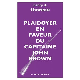 Plaidoyer en faveur du capitaine john brown - Poche - Henry David ...