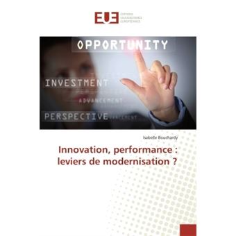 Innovation, performance : leviers de modernisation ? - broché ...