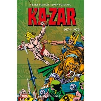 Ka-Zar - Ka-zar : L'intégrale 1974-1976 (T03) - Gerry Conway, John ...