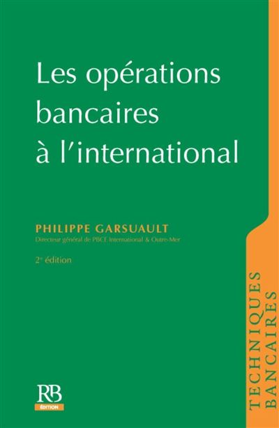 Opérations bancaires à l'international - broché - Philippe Garsuault ...