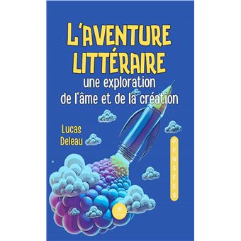 Aventure littéraire Une exploration de l'âme et de la création - broché ...