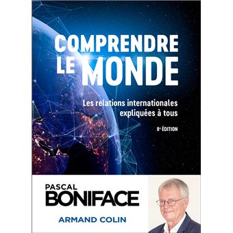 Comprendre le monde Les relations internationales expliquées à tous ...