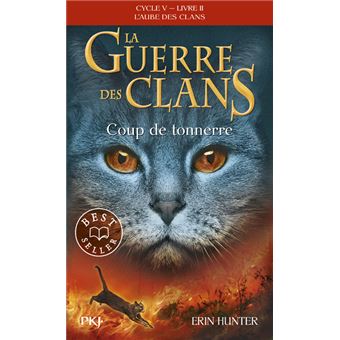 La Guerre Des Clans - La guerre des Clans Cycle V - Tome 2 Coup de tonnerre - Erin Hunter, Aude ...