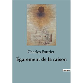 Égarement de la raison - broché - Charles Fourier - Achat Livre | fnac
