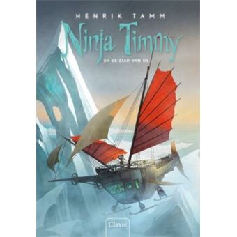 Ninja Timmy en de stad van ijs Tome 4 - broché - Tamm Henrik, Sophie ...