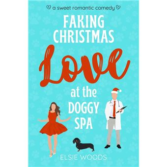 Faking Christmas Love at the Doggy Spa Finding Love at the Doggy Spa ...
