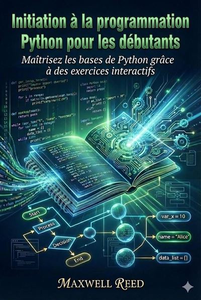 Initiation à la programmation Python pour les débutants - ebook (ePub) - Maxwell Reed - Achat ...