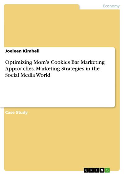 Optimizing Mom’s Cookies Bar Marketing Approaches. Marketing Strategies ...