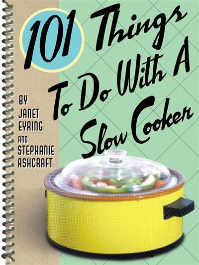101 Things To Do With A Slow Cooker - ePub - Compra ebook na Fnac.pt