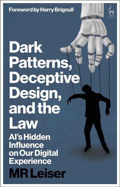 Dark Patterns, Deceptive Design, and the Law - Brochado - Leiser, Mark ...